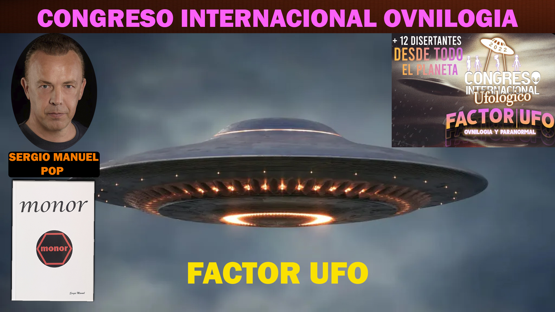 CONGRESO INTERNACIONAL de OVNILOGÍA con SERGIO MANUEL POP – Sergio Monor TV
