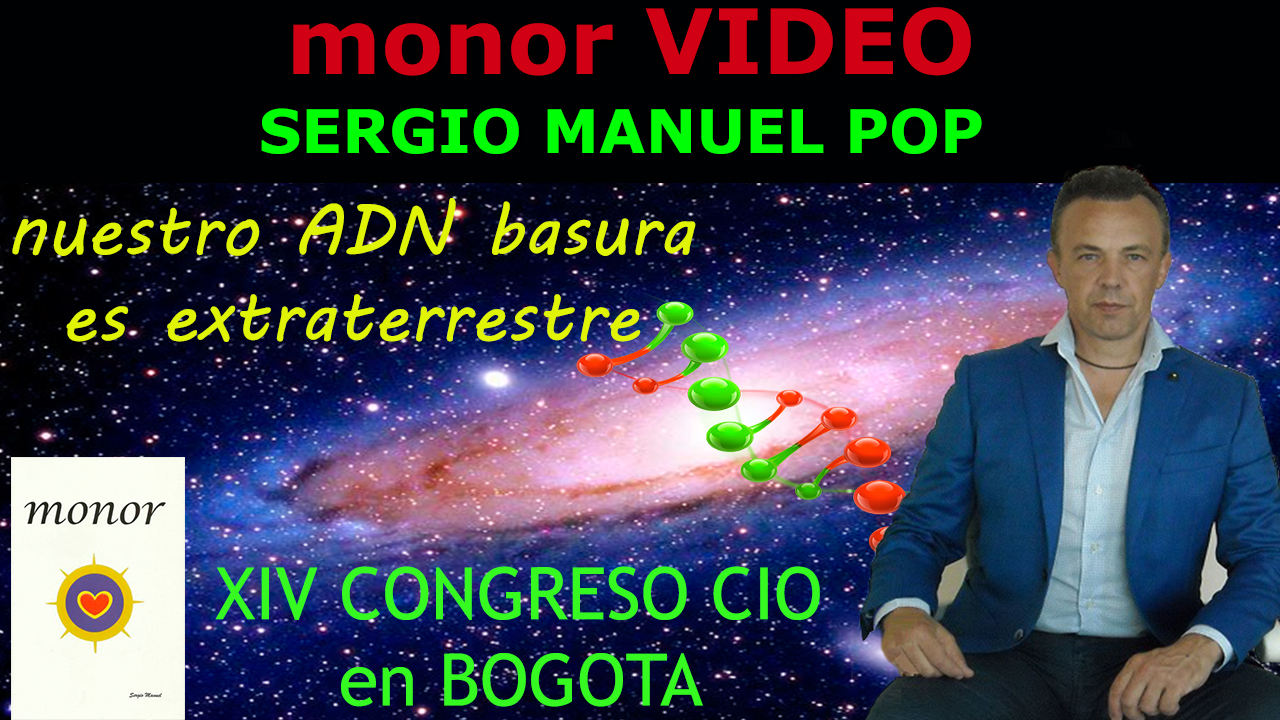 NUESTRO ADN BASURA ES EXTRATERRESTRE por SERGIO MANUEL POP – CIO ARGENTINA – Sergio Monor TV