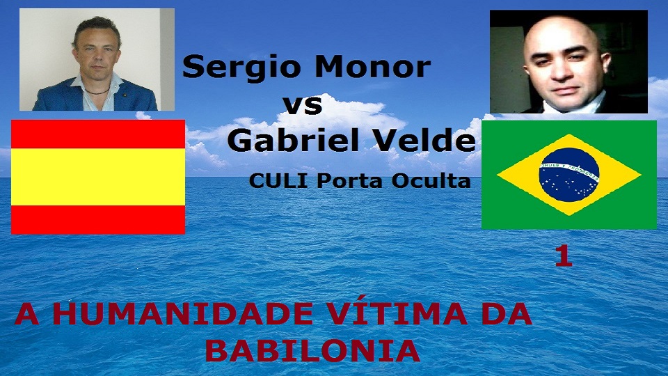 SERGIO MONOR vs GABRIEL VELDE A HUMANIDADE VÍTIMA DA BABILONIA – Sergio ...