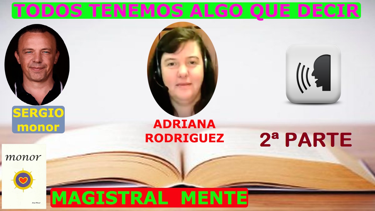 42 MAGISTRAL MENTE 2ª Parte con SERGIO MONOR vs ADRIANA RODRIGUEZ – Sergio Monor TV