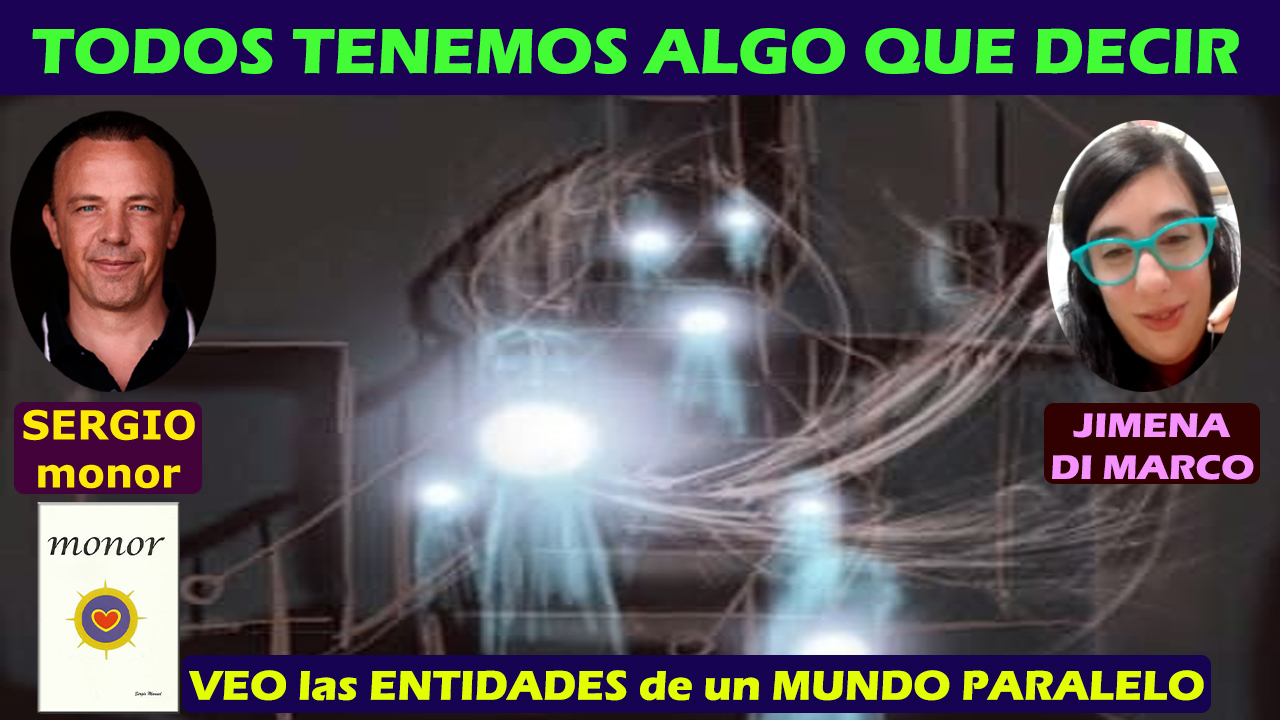 502 VEO las ENTIDADES de un MUNDO PARALELO con SERGIO MONOR vs JIMENA ...