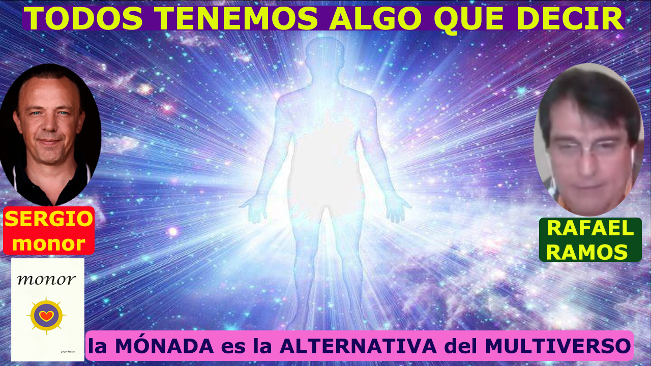 80 la MÓNADA es la ALTERNATIVA en el MULTIVERSO con SERGIO MONOR vs ...