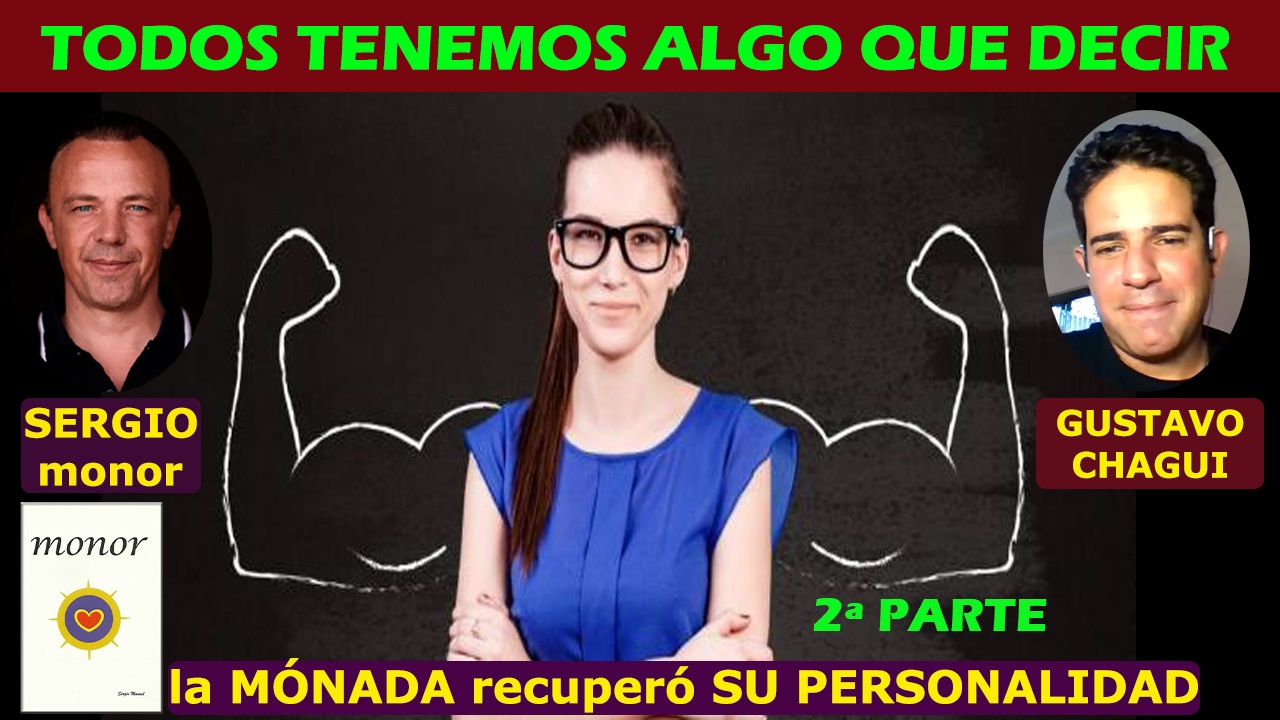 361 la MÓNADA recuperó SU PERSONALIDAD 2ª Parte con SERGIO MONOR vs ...