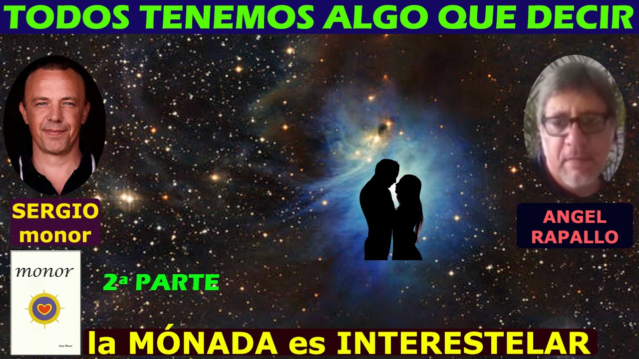 400 la MÓNADA es INTERESTELAR 2ª Parte con SERGIO MONOR vs ANGEL ...
