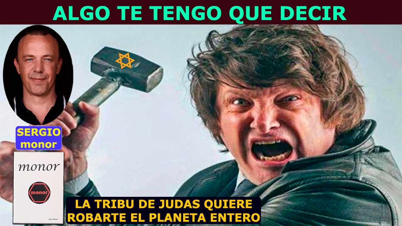 763 LA TRIBU DE JUDAS QUIERE ROBARTE EL PLANETA ENTERO con SERGIO MONOR – Sergio Monor TV
