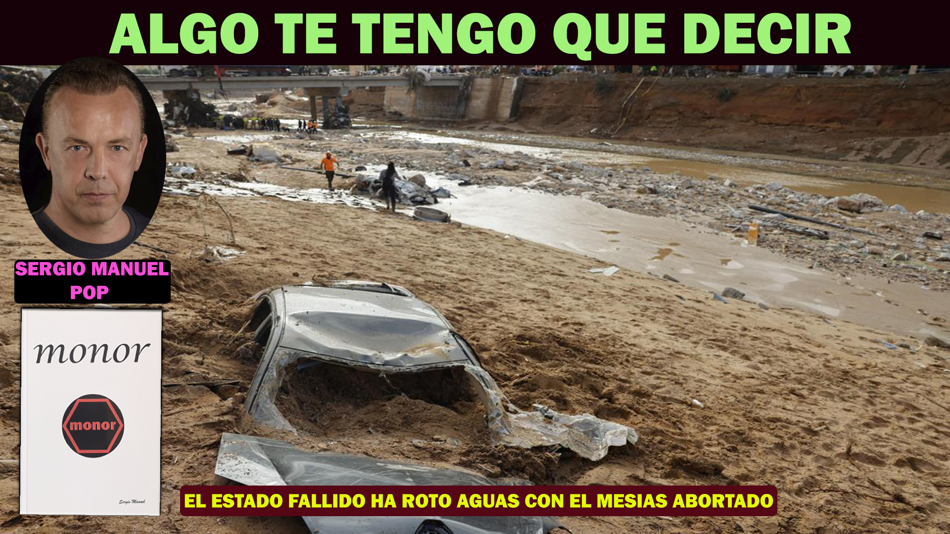 813 EL ESTADO FALLIDO HA ROTO AGUAS CON EL MESIAS ABORTADO con SERGIO ...