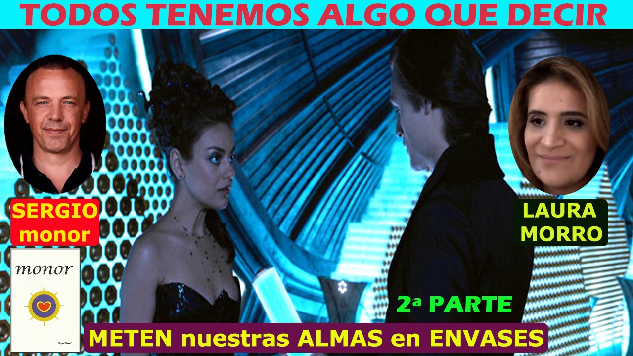 202 METEN nuestras ALMAS en ENVASES 2ª Parte con SERGIO MONOR vs LAURA ...